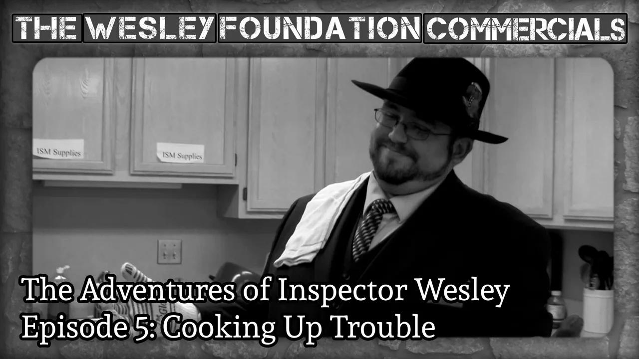 The Adventures of Inspector Wesley Episode 5: Cooking Up Trouble