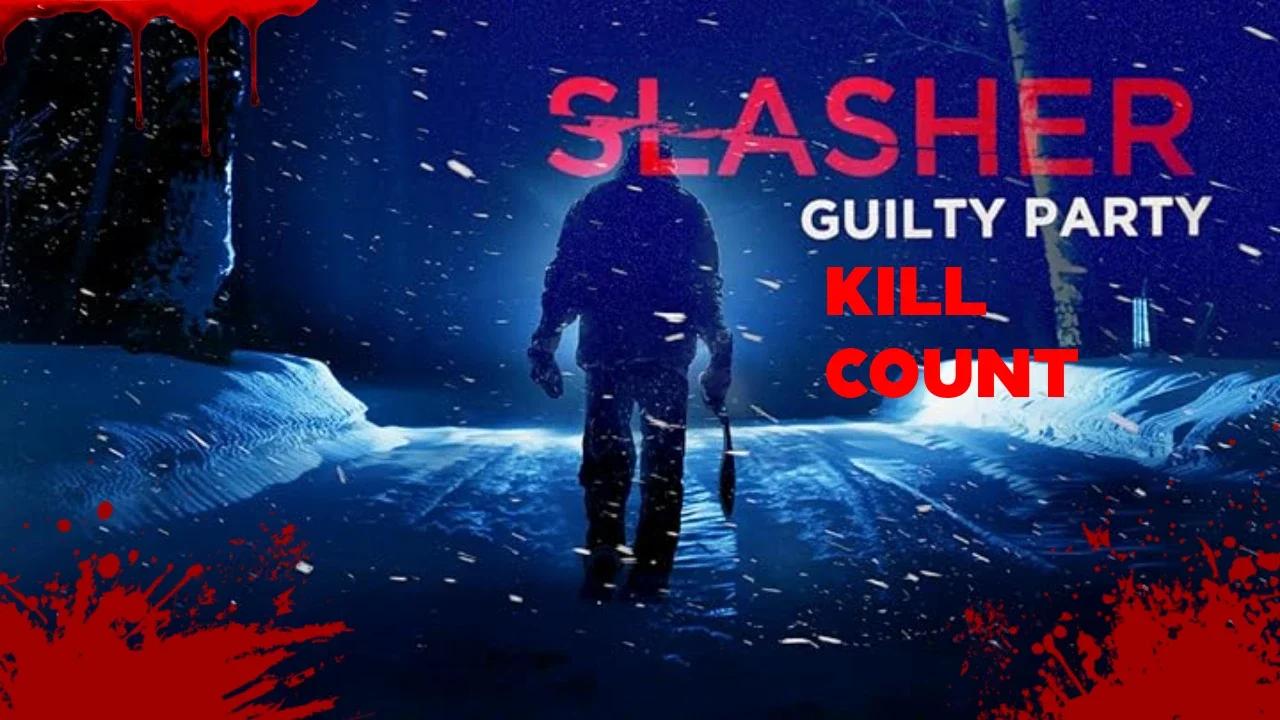 Slasher: Guilty Party (2016) - Kill Count