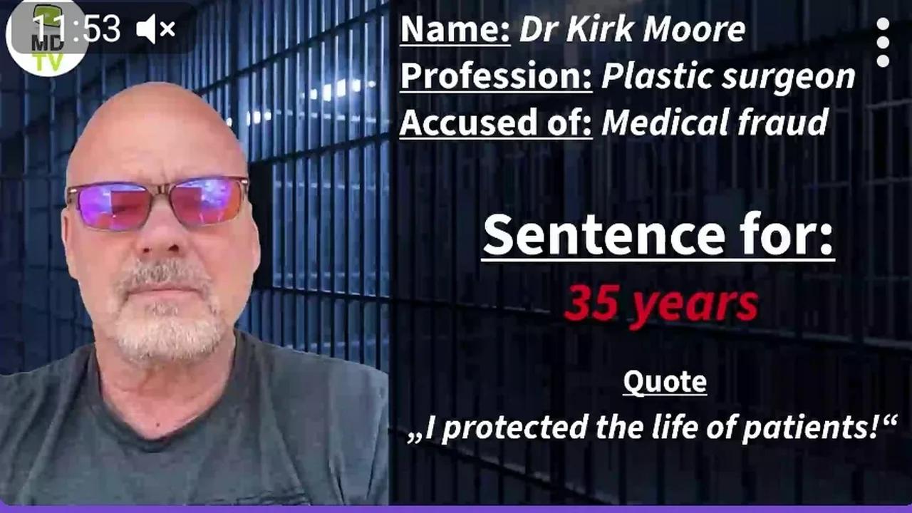 US Attorney's Office demands 35-year prison sentence:Dr. Kirk Moore goes free without trial!