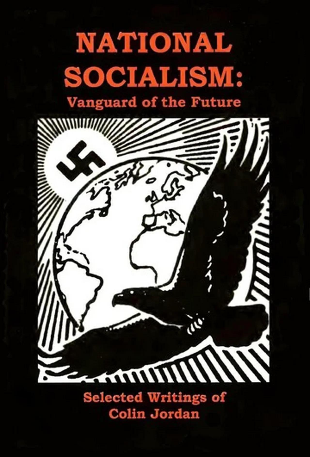 National Socialism : Vanguard of the Future - Colin Jordan