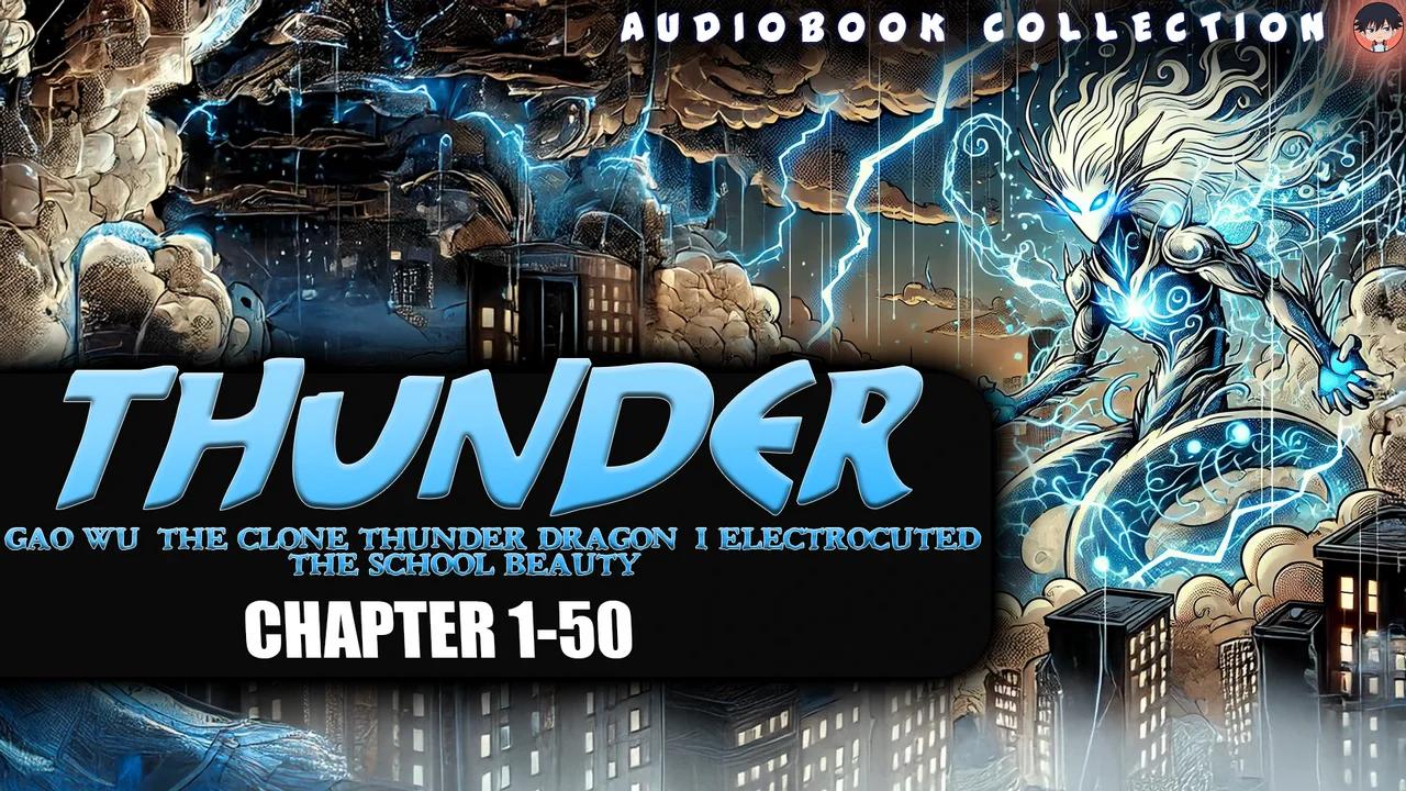 Gao Wu The Clone Thunder Dragon, I Electrocuted The School Beauty ...