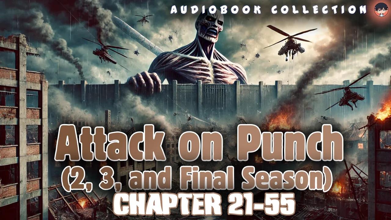 Attack on Punch (2, 3, and Final Season) chapter 21-55