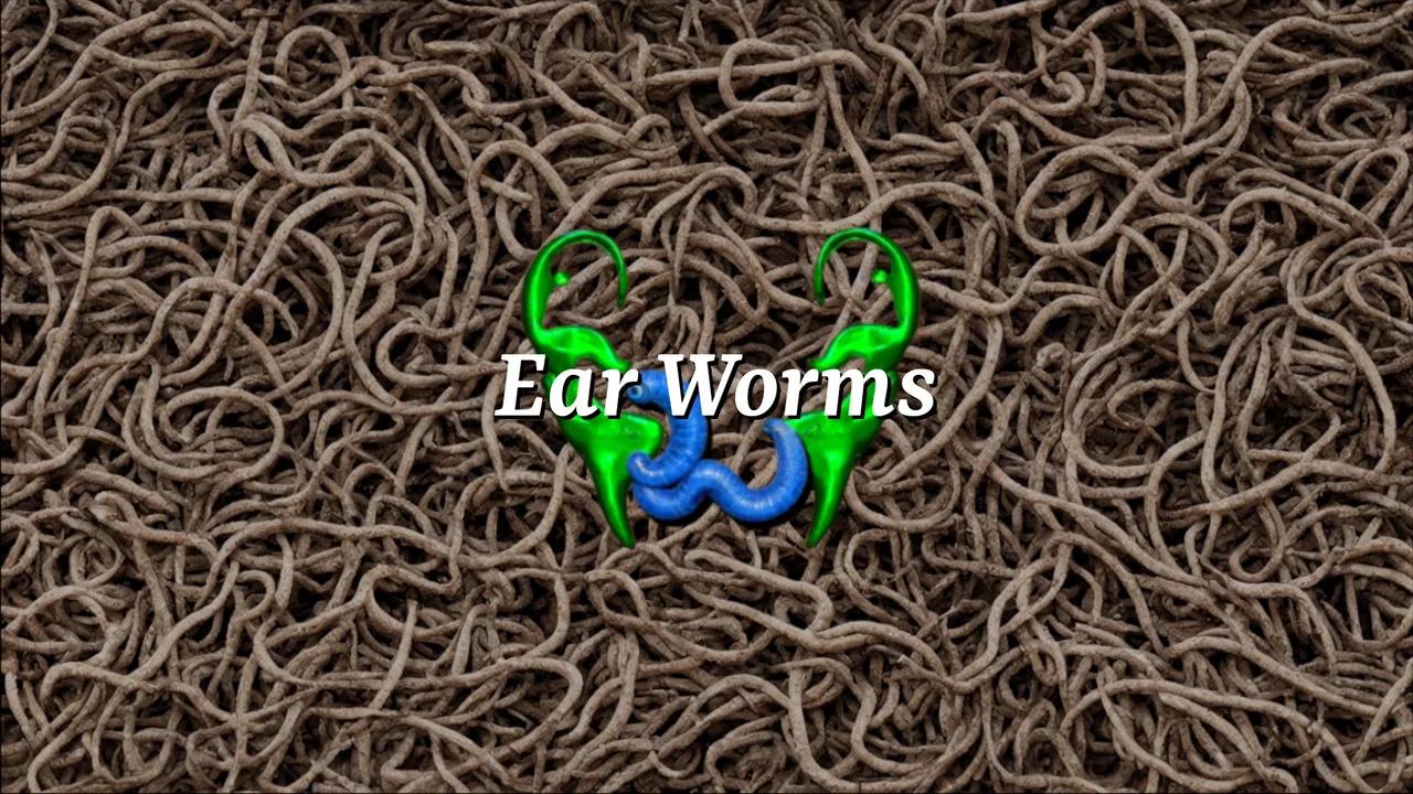 Ear Worms
