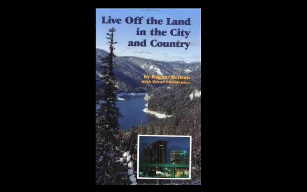 Live off the Land in the City and Country - Ragnar Benson