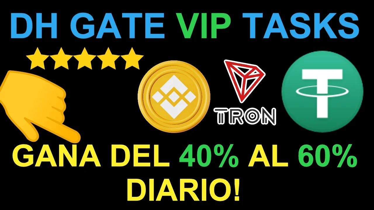 DH GATE VIP ACTIVA TU PLAN DESDE 4.2$ USDT Y GANA DEL 40% AL 60% DIARIO
