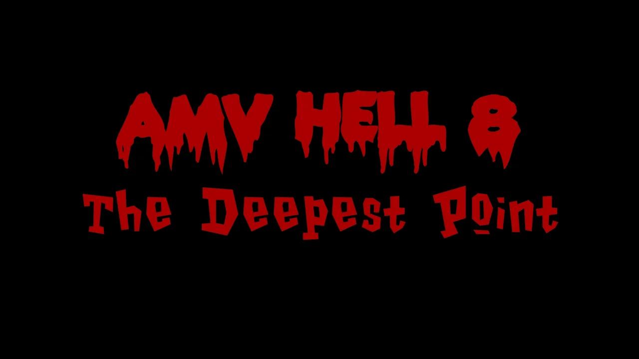 AMV Hell 8 - The Deepest Point