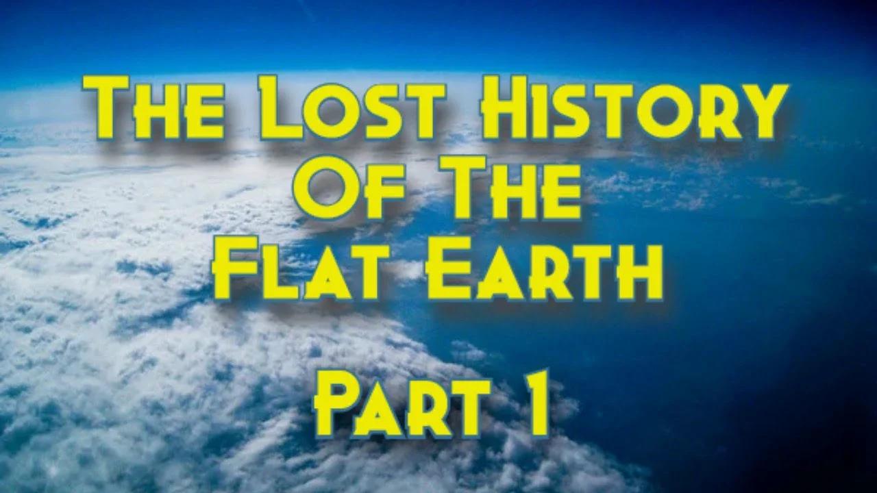 Lost History of Flat Earth Vol. 1 All Episodes 1-7 By Ewaranon