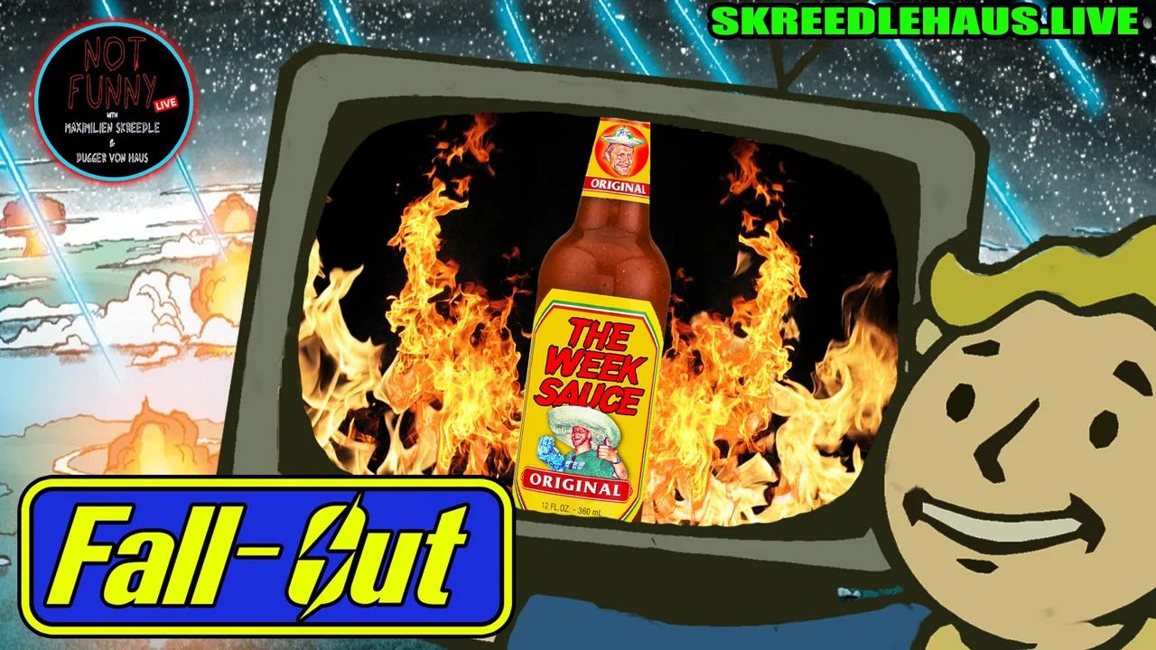 Fall-Out - Episode 20 (Week Sauce 4)
