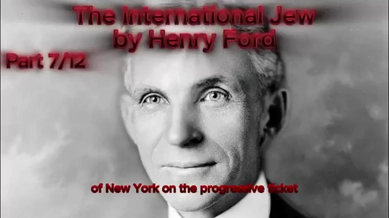 Henry Ford - The International Jew part 7