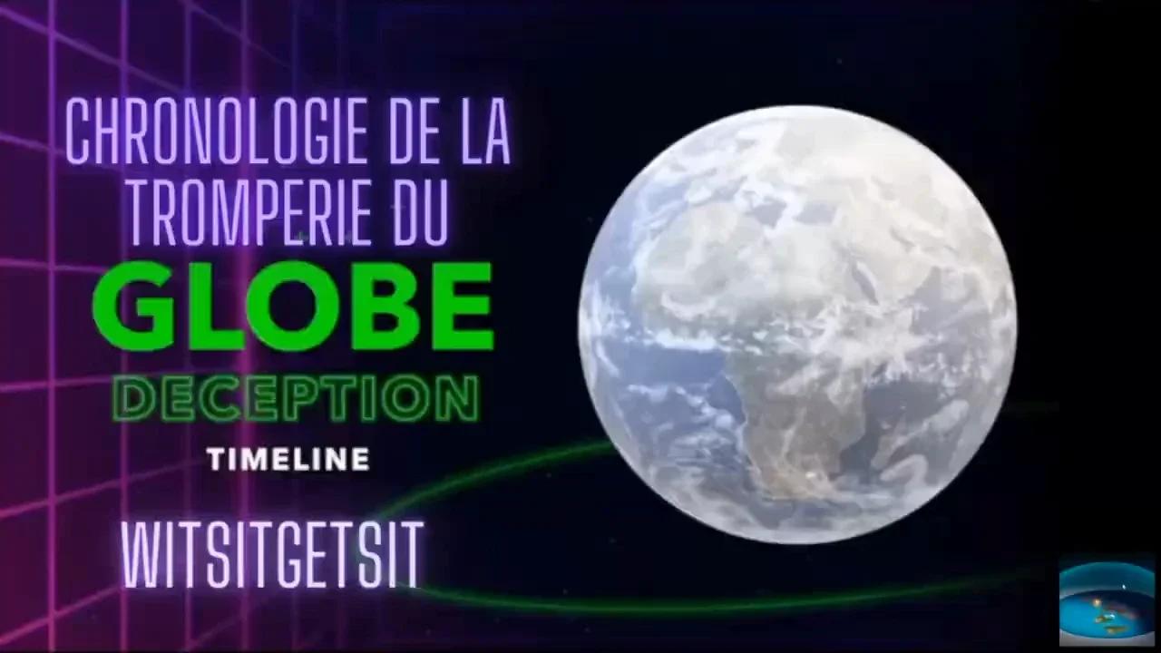 🟢 LA CHRONOLOGIE DE LA TROMPERIE DU GLOBE - WITSITGETSIT FR