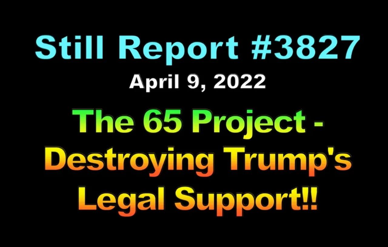 The 65 Project - Destroying Trump’s Legal Support, 3827