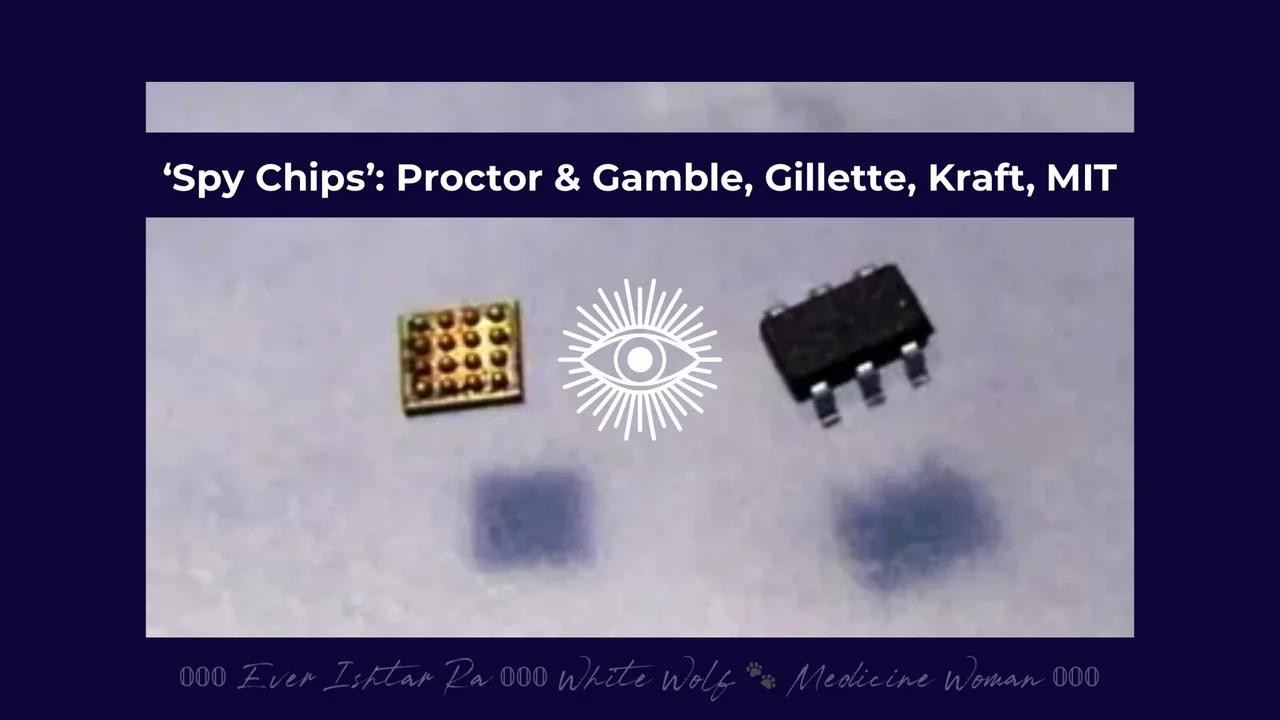 ‘Spy Chips’: Proctor & Gamble, Gillette, Kraft, MIT
