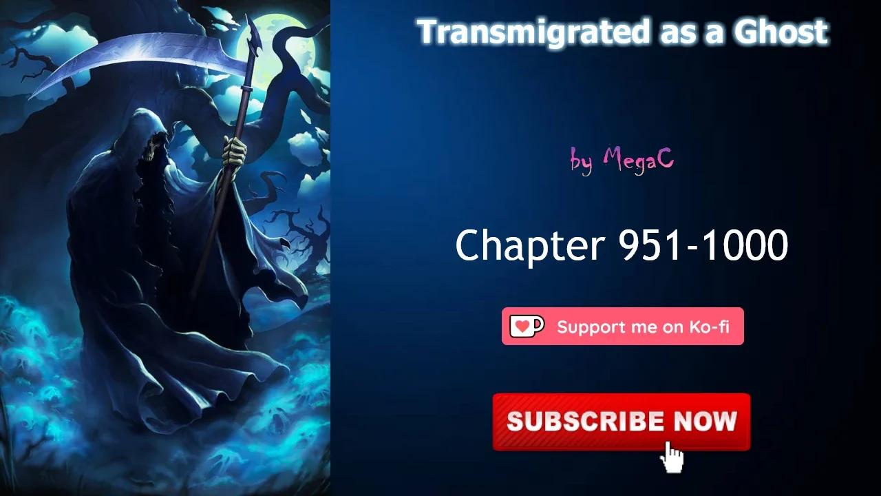 Transmigrated as a Ghost Chapter 951-1000