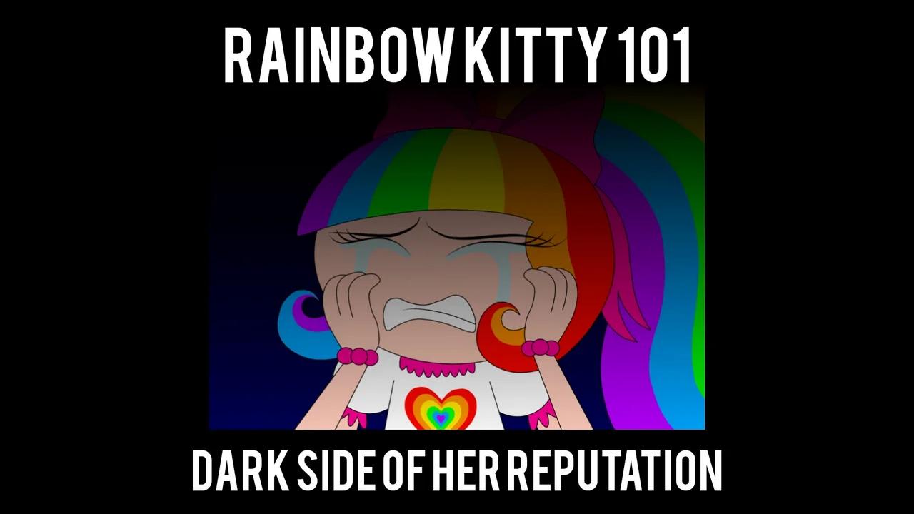Rainbow Kitty 101: Dark Side Of Her Reputation