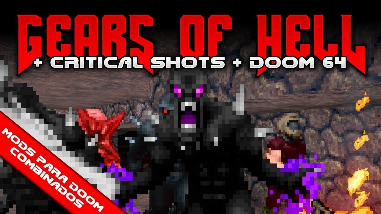 Gears of Hell + Critical Shots + Doom 64 Textures [Mods para Doom Combinados]