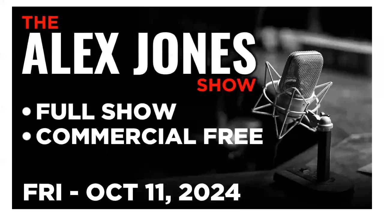 ALEX JONES [FULL] Friday 10/11/24 • Trump Surges To Double Digit Leads ...
