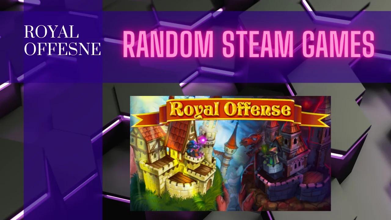 Random Steam Games Episode V - Royal Offense