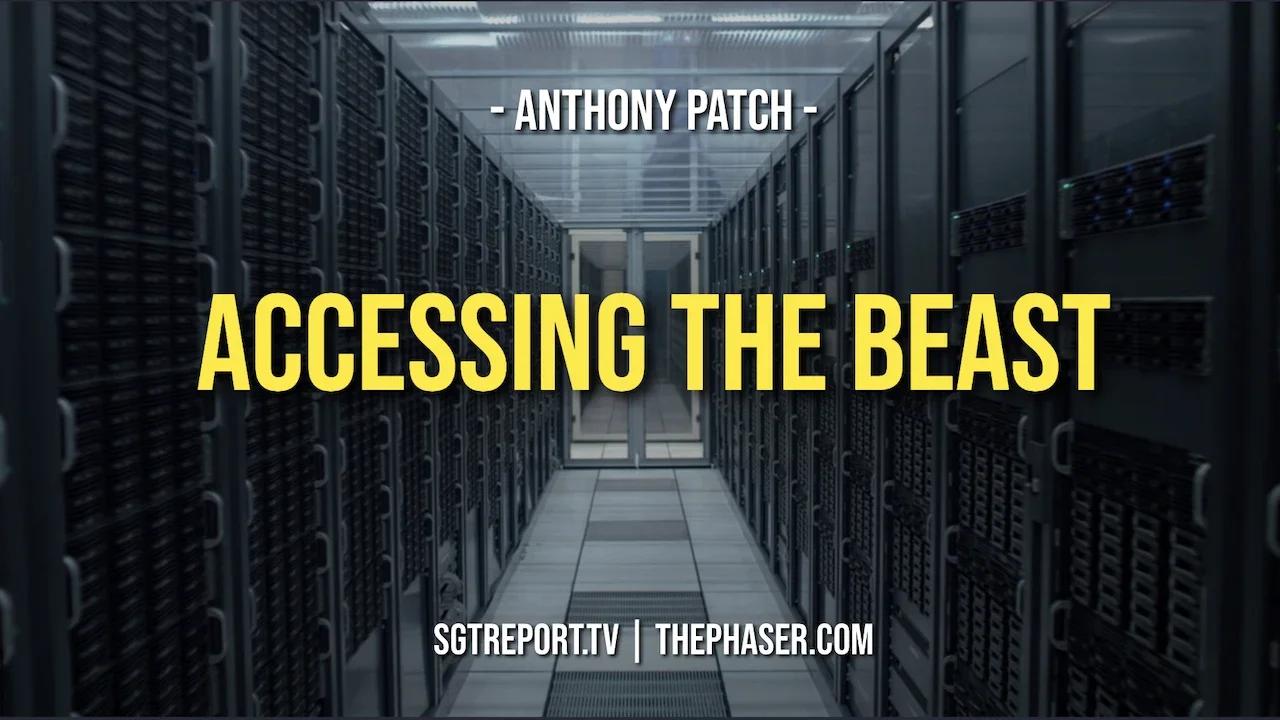 ACCESSING THE BEAST -- ANTHONY PATCH [2018 TRUTH]