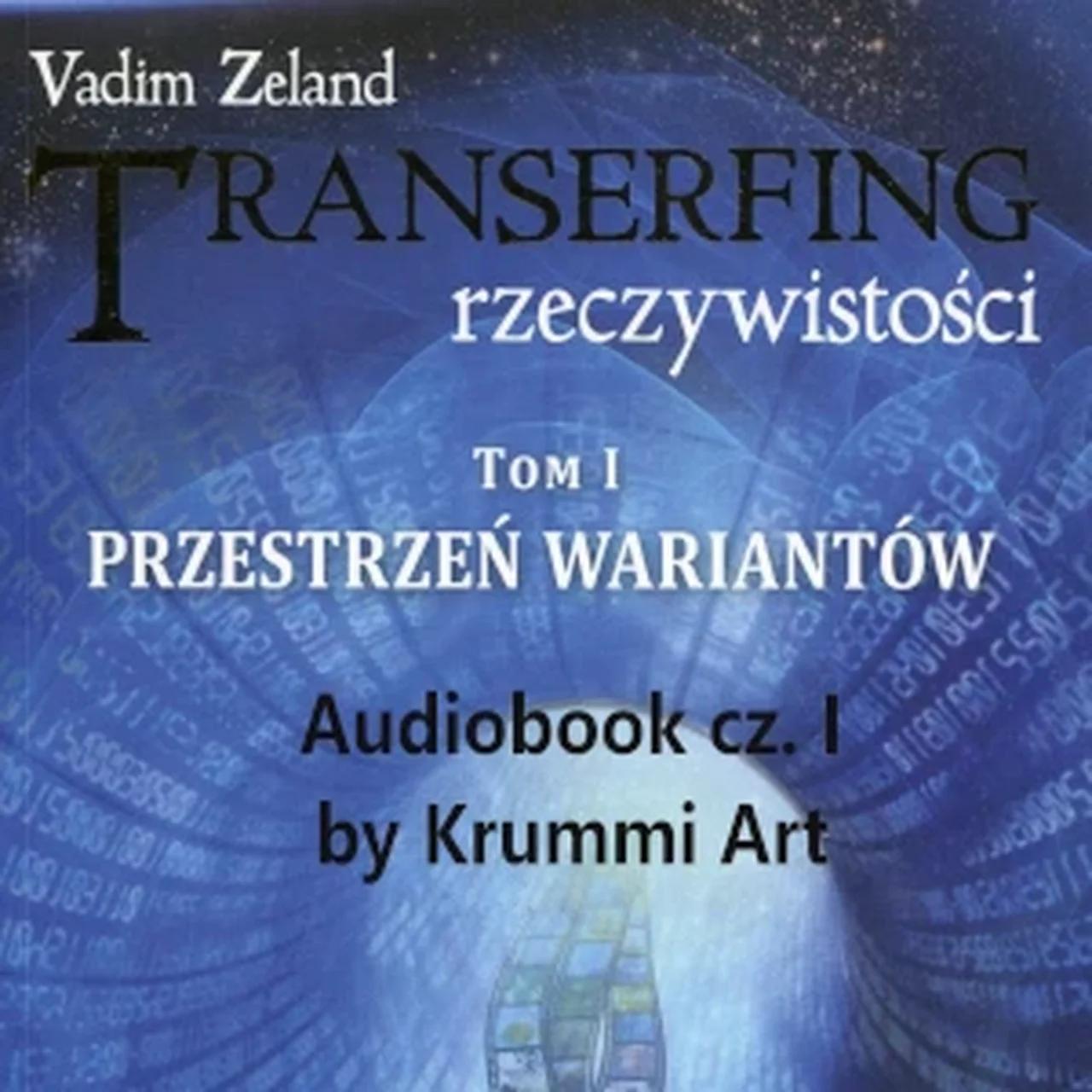 Vadim Zeland - Transerfing rzeczywistości. Tom I - Przestrzeń Wariantów ...
