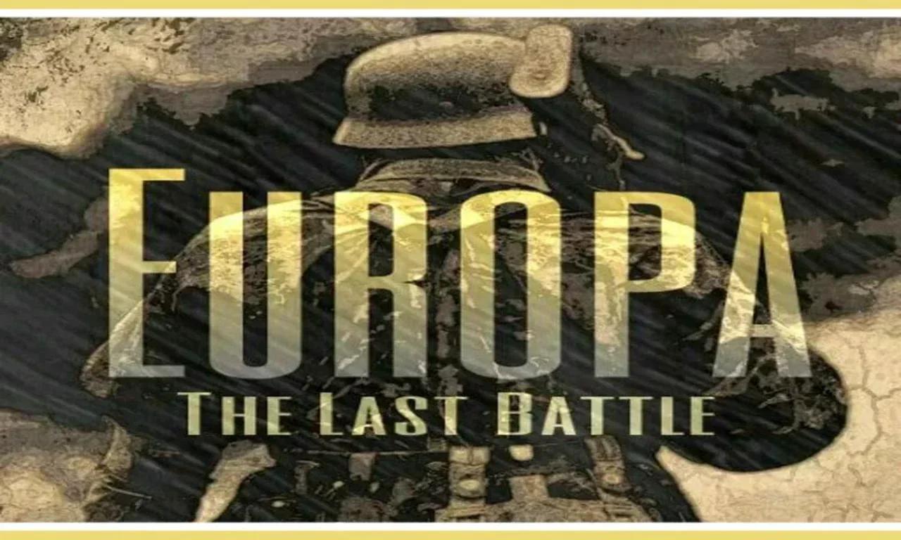 Europa: The Last Battle - Full Documentary (2017)