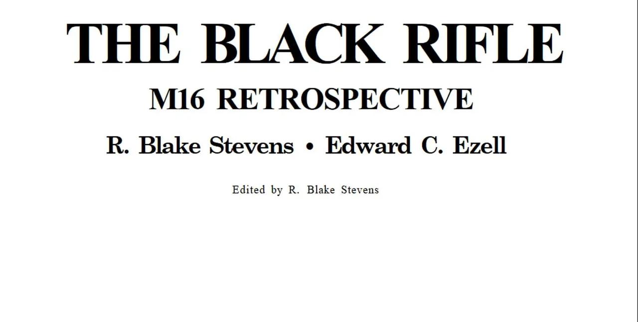 The Black Rifle - M16 Retrospective