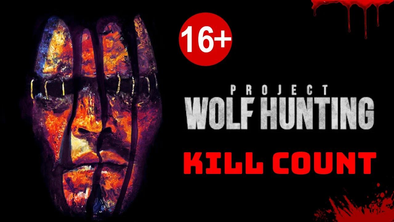 Project Wolf Hunting (2022) - Kill Count