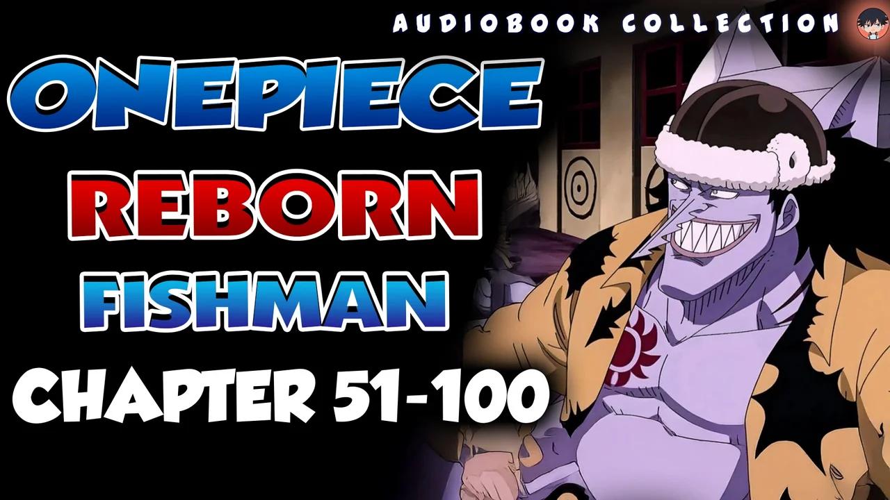 One Piece Reborn as a Fishman Chapter 51-100