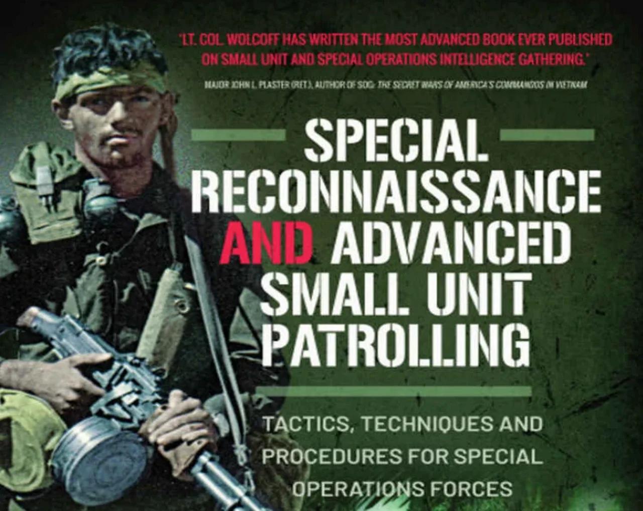 Special Reconnaissance and Advanced Small Unit Patrolling TTPs for ...