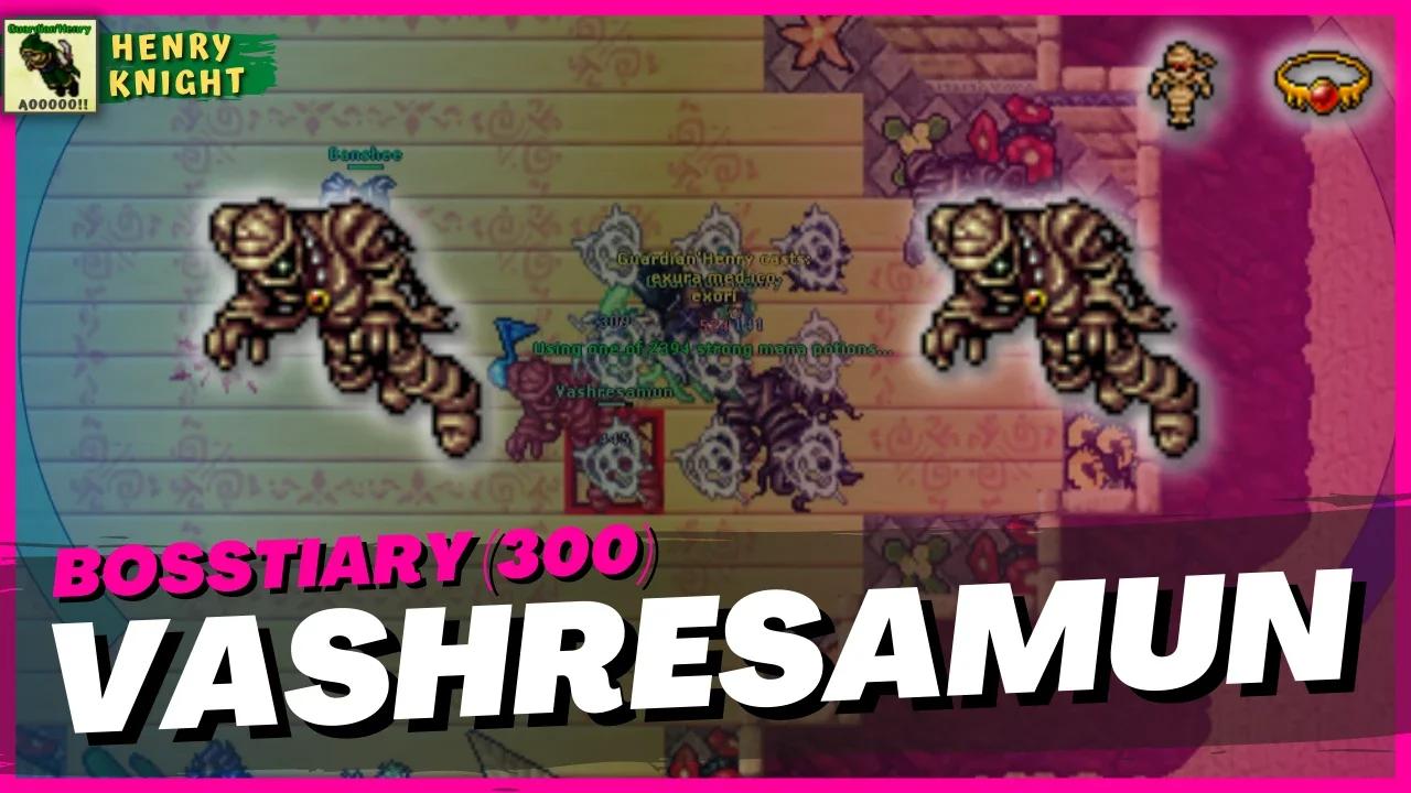 TIBIA BOSSTIARY #15 - COMO FAZER O BOSS VASHRESAMUN (ANKRAHMUN ...