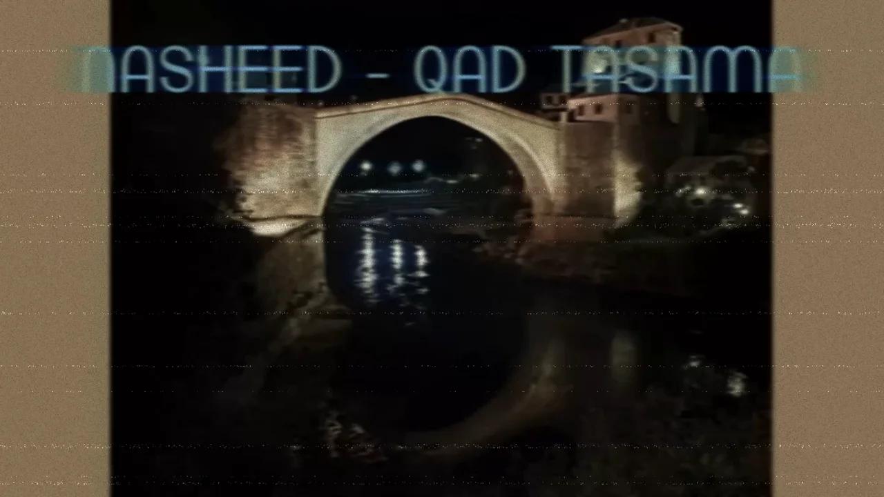 (Nasheed) - “Qad Tasama” (Slowed)
