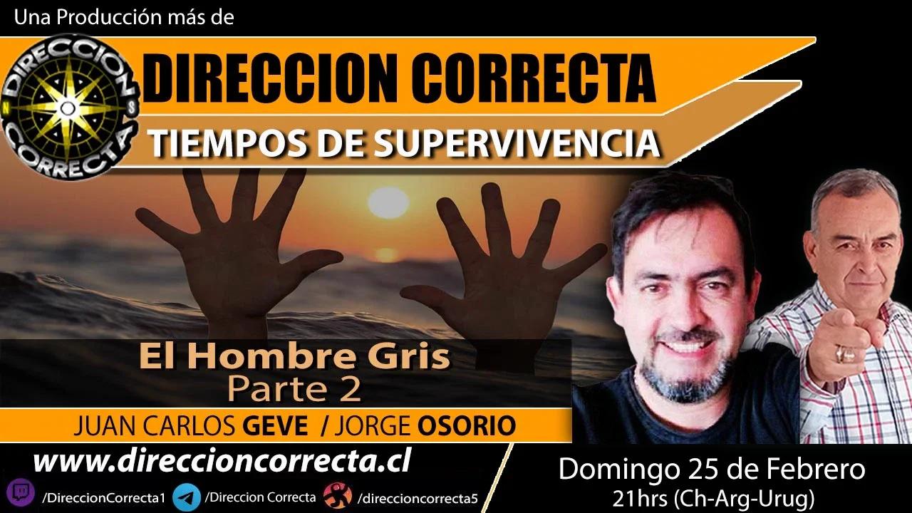 _El Hombre Gris Parte 2_ TIEMPOS DE SUPERVIVENCIA con Juan Carlos Geve ...