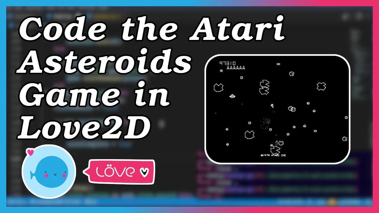 Create the Atari Asteroids Game - Love2D Crash Course