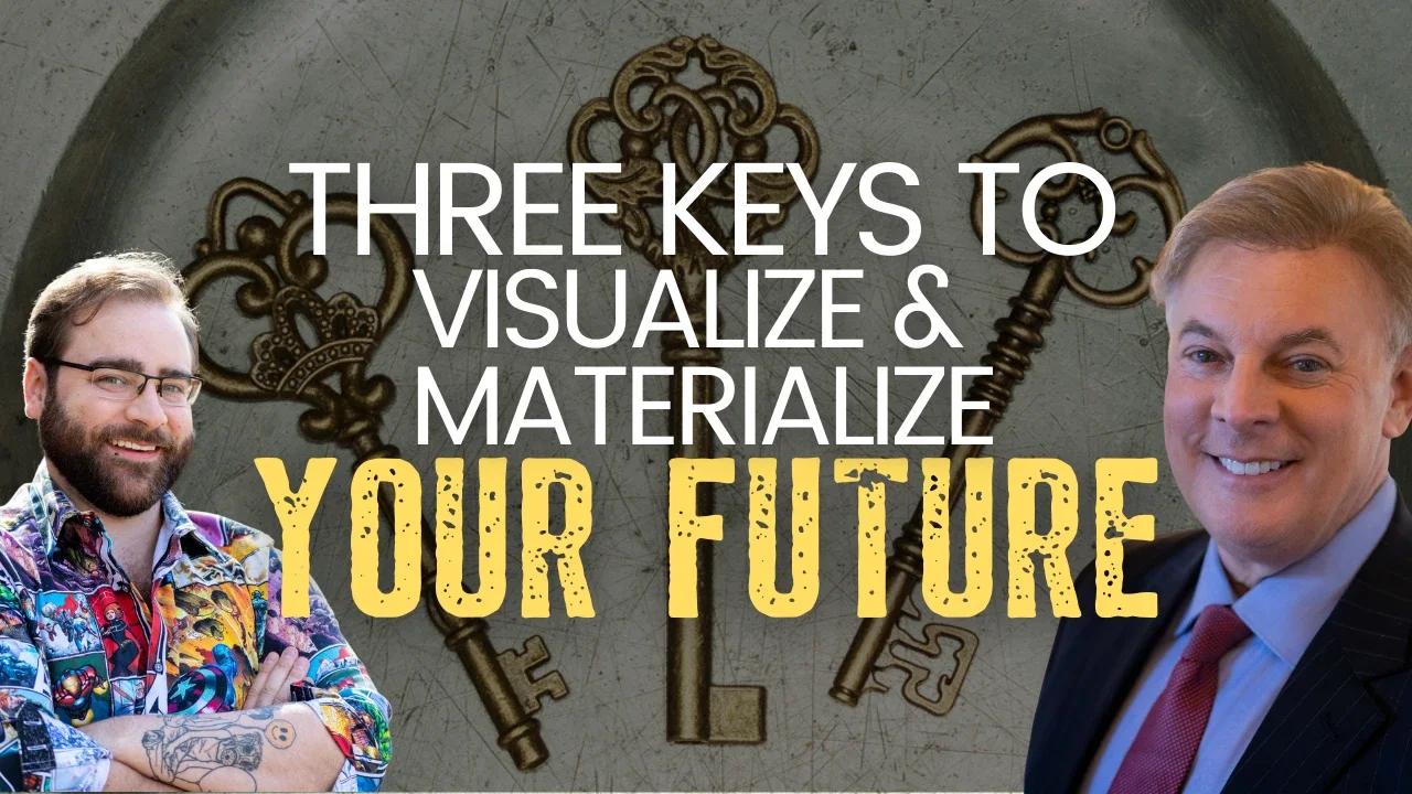 3 Keys to Visualize and Materialize Your Future | Level 10 Living ...