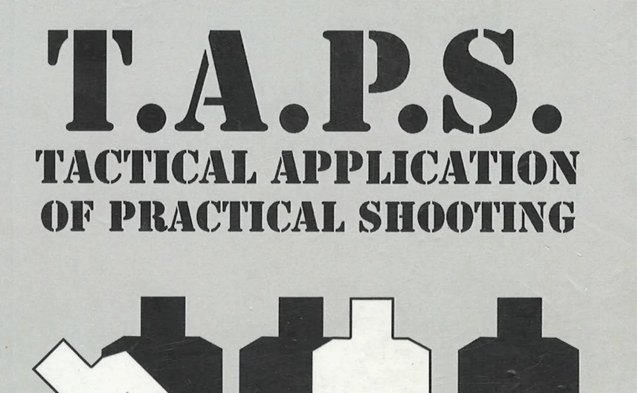 TAPS Tactical Application of Practical Shooting by Patrick McNamara