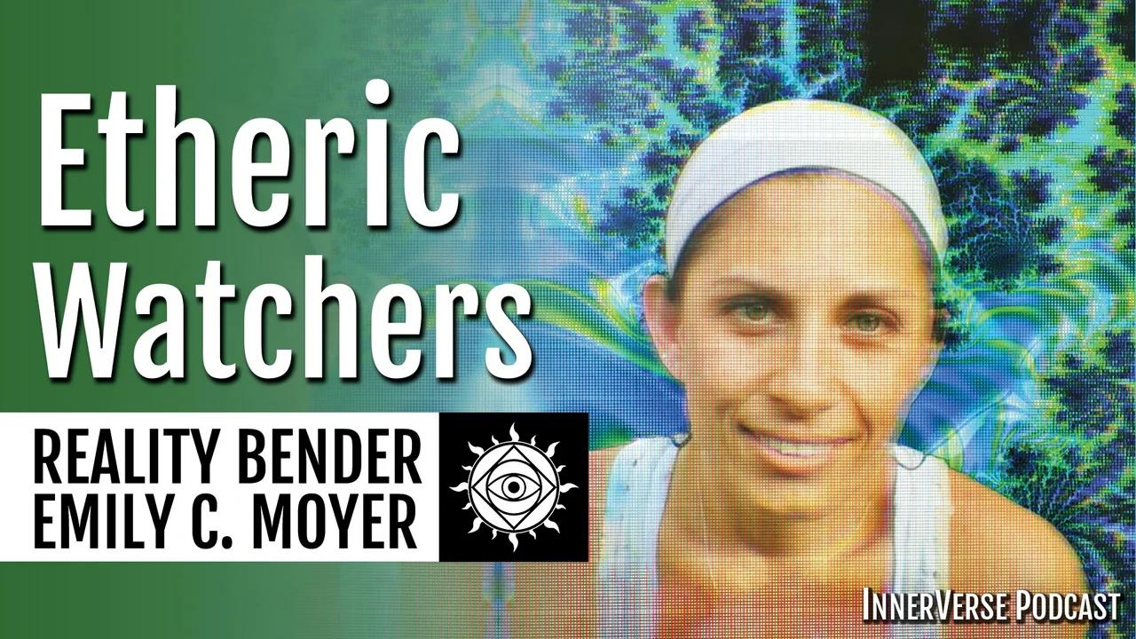Emily Moyer | Watchers of the Etheric Realm: Breaking the Sonic ...