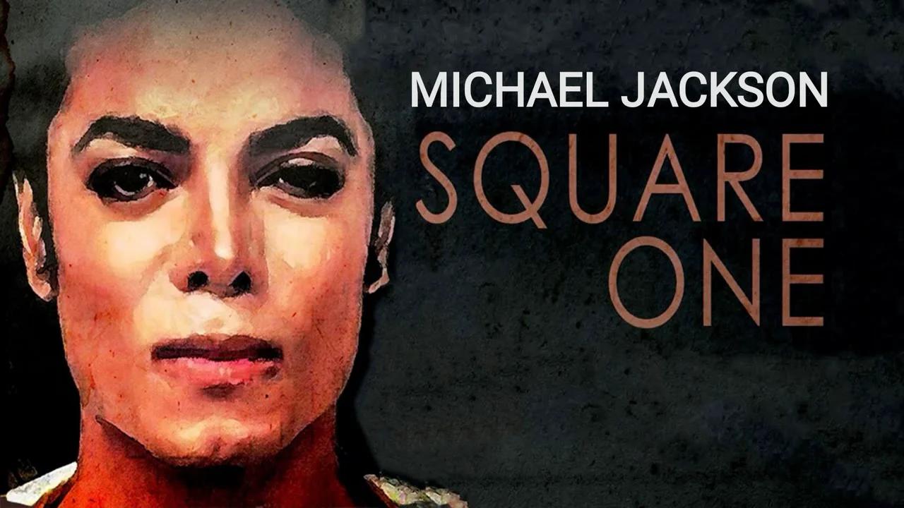 Square One: Michael Jackson - Documentary (2019)