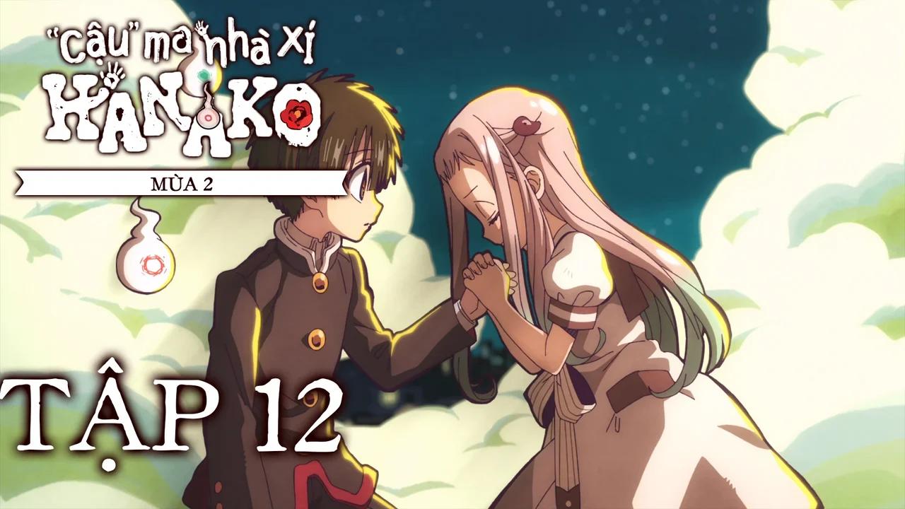 Jibaku Shounen Hanako-kun ss2 ep 12 Vietsub | "Cậu" ma nhà xí Hanako ...