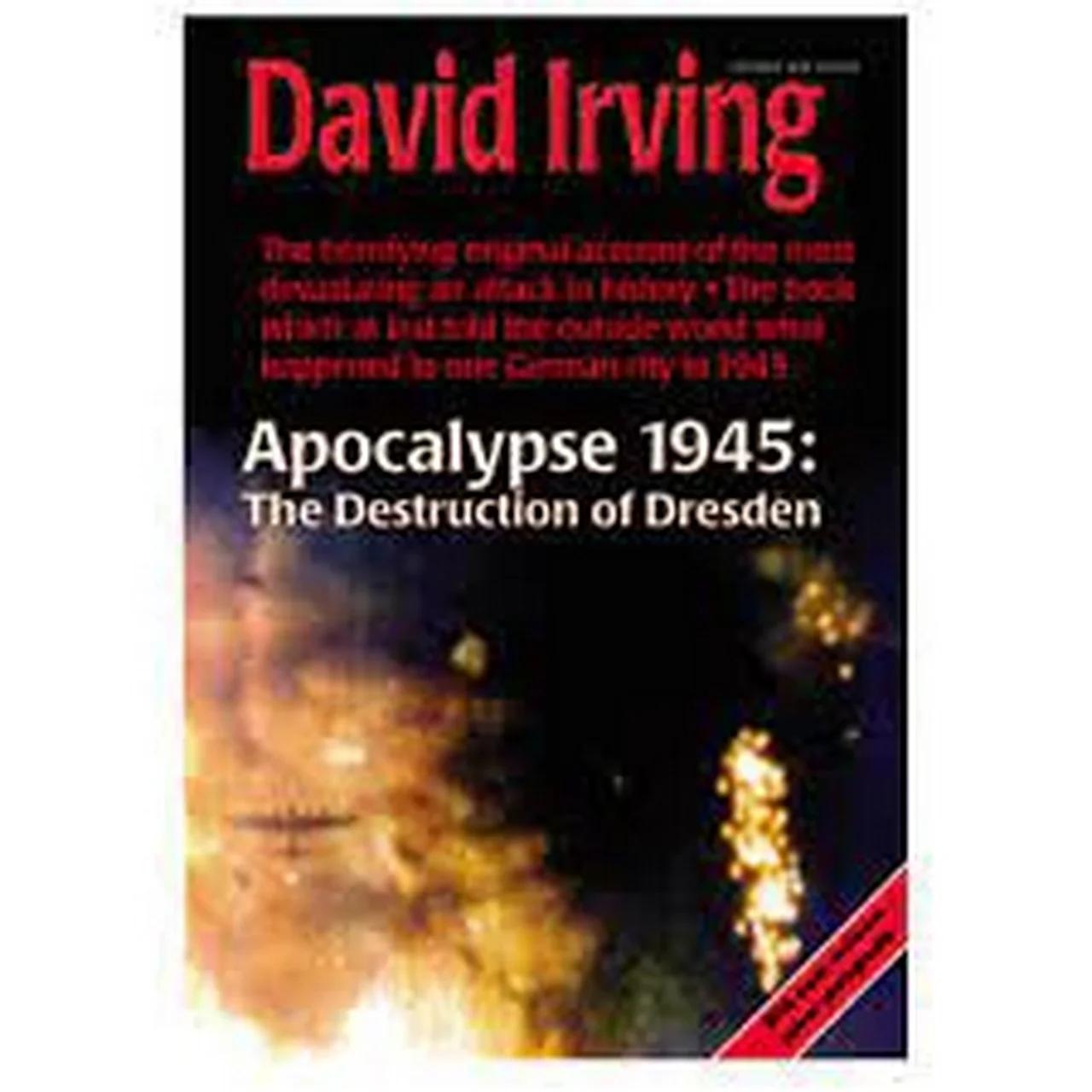 Apocalypse 1945 - The Destruction of Dresden by David Irving