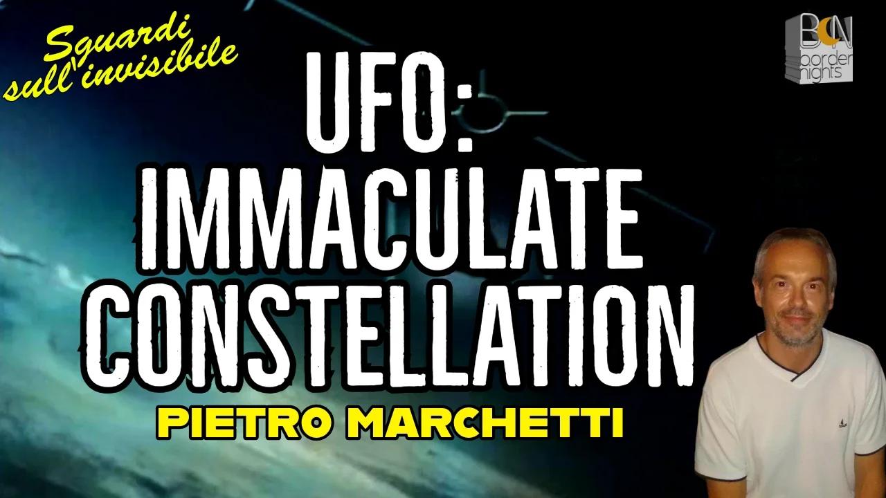 UFO: IMMACULATE CONSTELLATION - PIETRO MARCHETTI