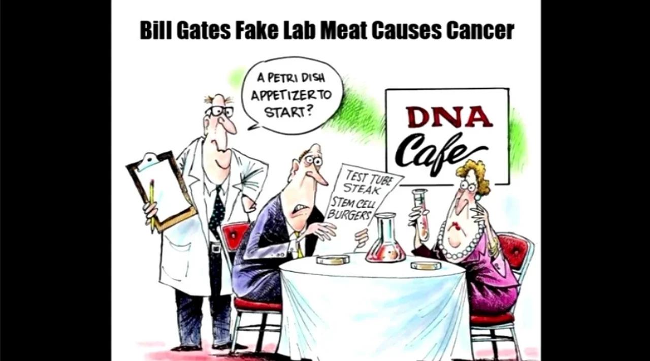 Bill Gates Fake Lab Meat Causes Cancer