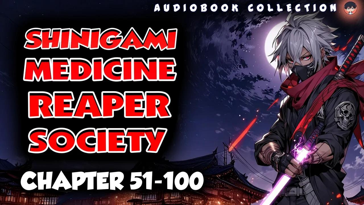 Shinigami Medicine Can't Save The Soul Reaper Society chapter 51-100
