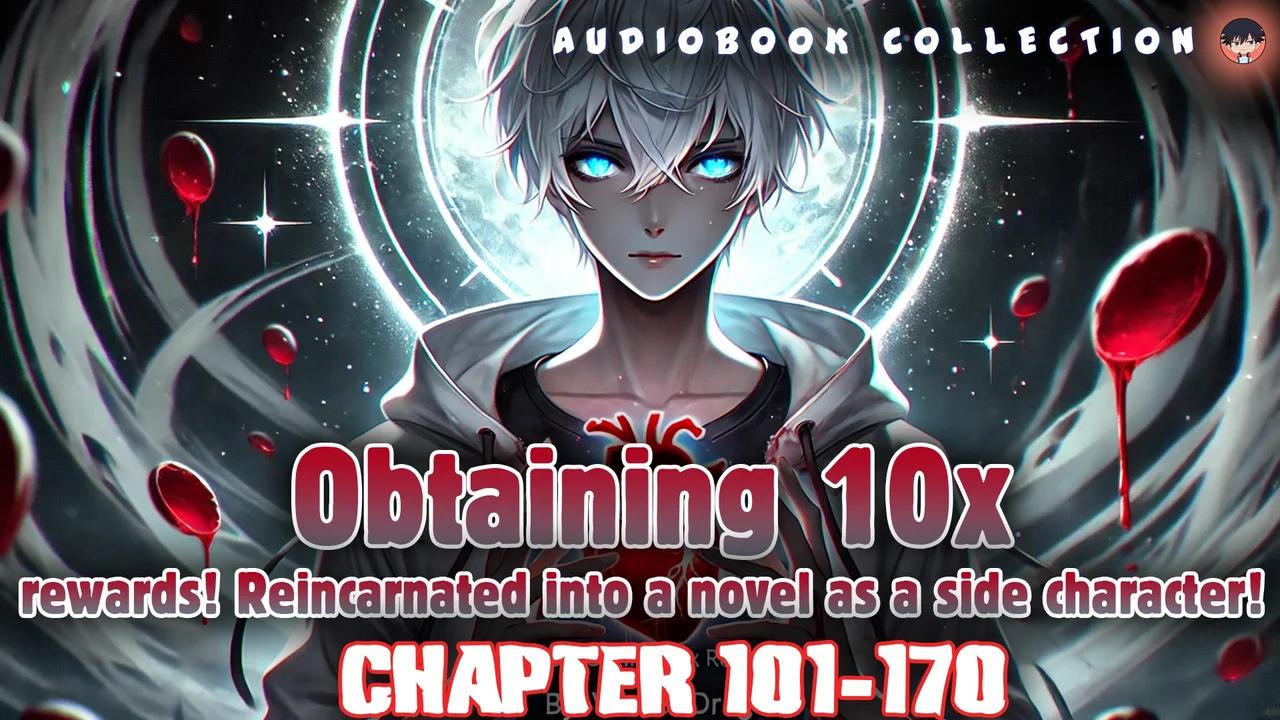 Obtaining 10x rewards! Reincarnated into a novel as a side-character ...