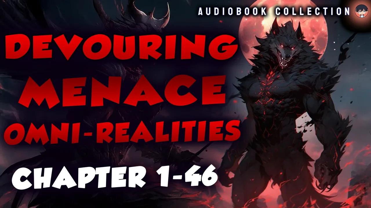 The Devouring Menace Omni-realities Chapter 1-46