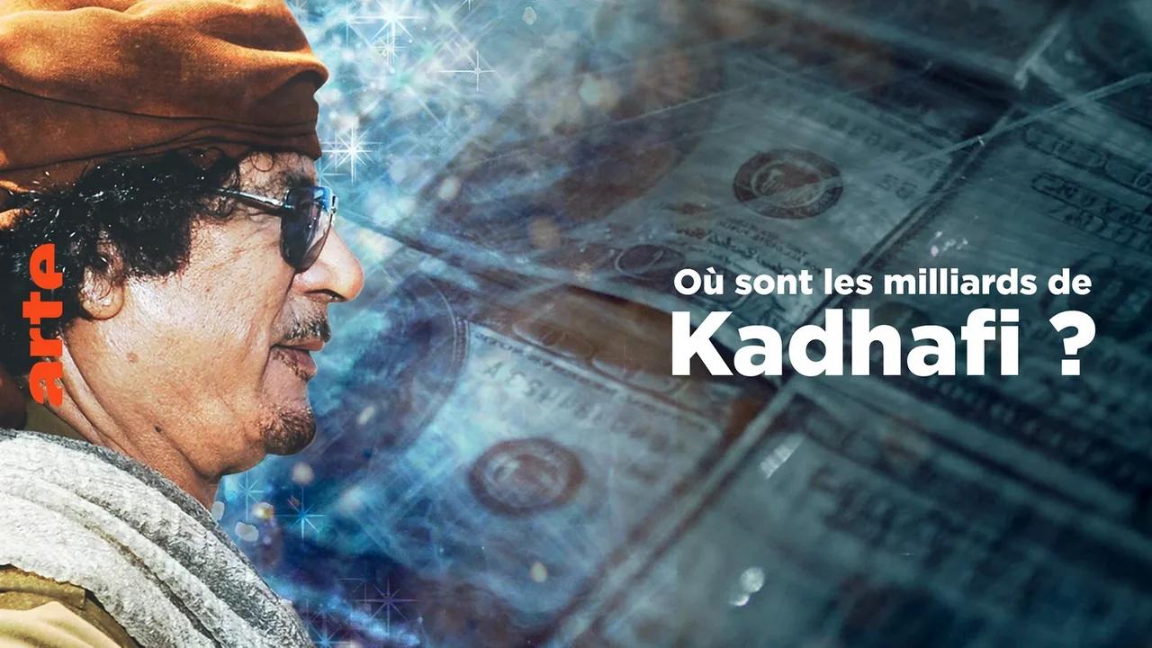 Où sont les milliards de Kadhafi ? (Documentaire)