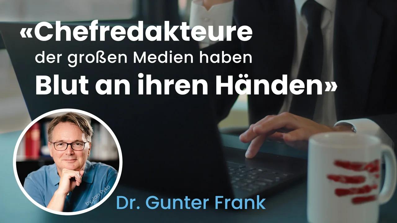Dr. Gunter Frank zur Corona-Aufarbeitung: „Chefredakteure der großen ...