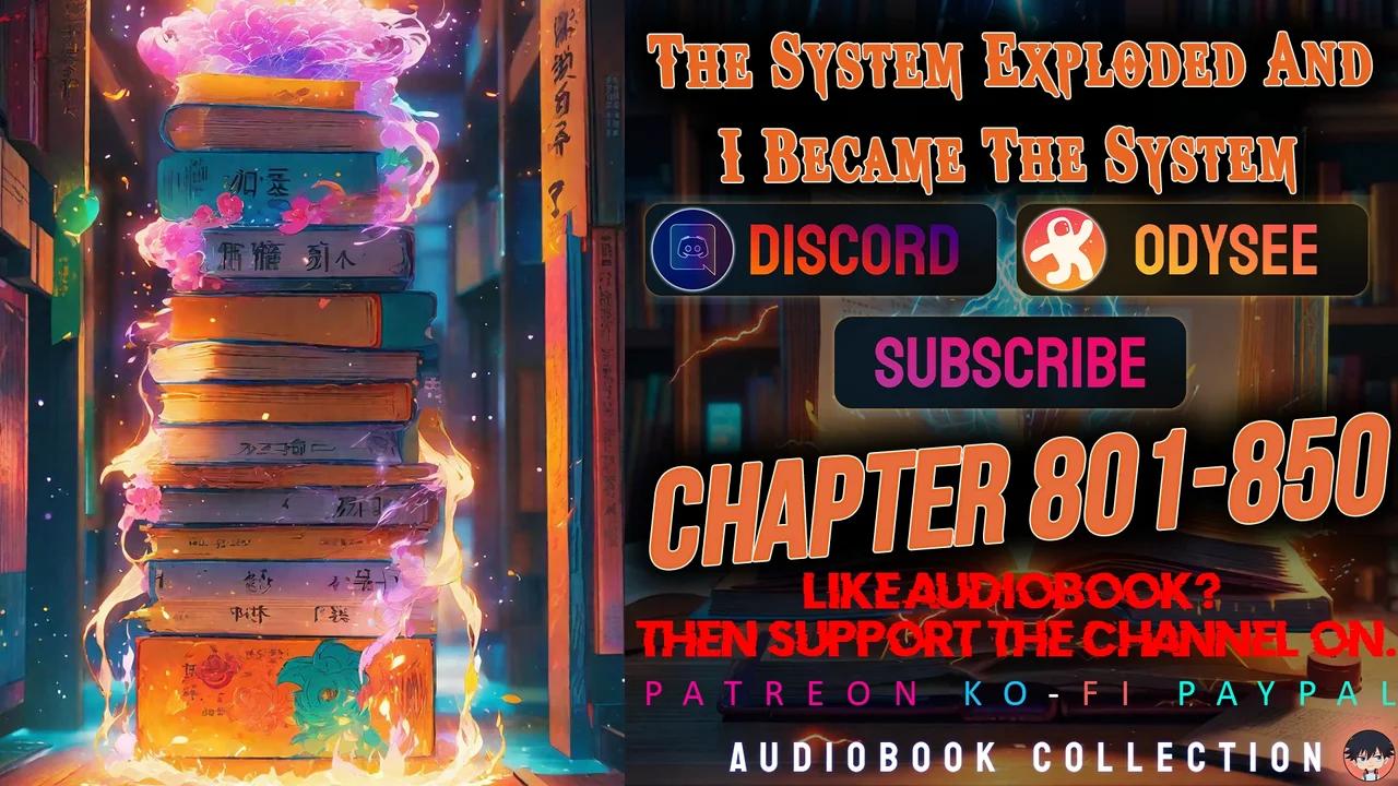 The System Exploded And I Became The System Chapter 801-850