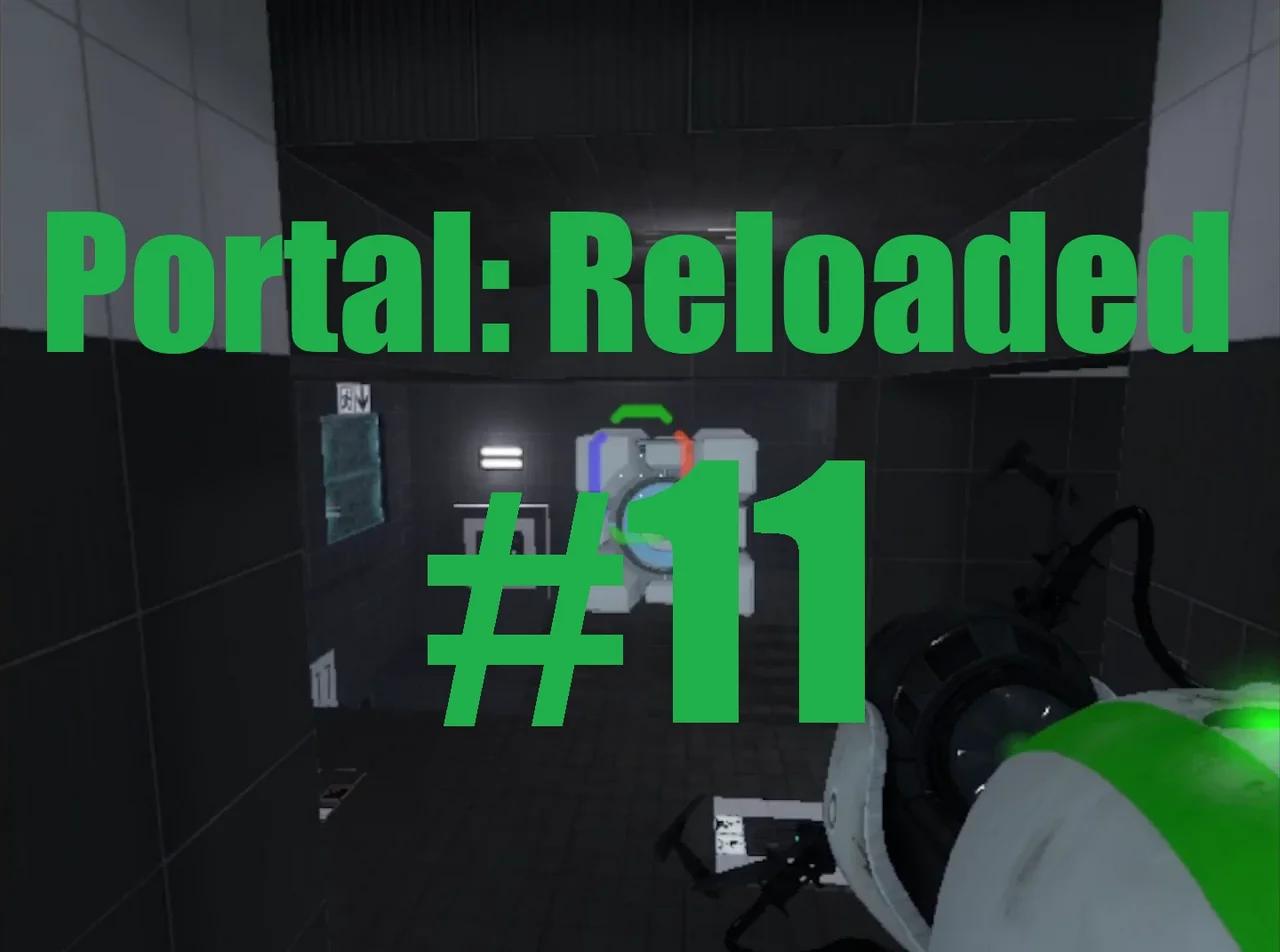 Portal: Reloaded Part 11