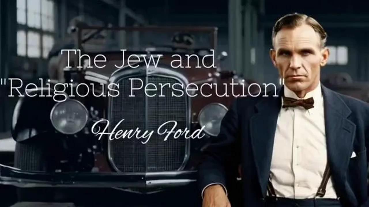 THE JEW AND RELIGIOUS PERSECUTION - HENRY FORD
