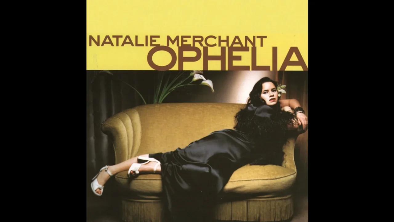 Natalie Merchant - Ophelia [full album}