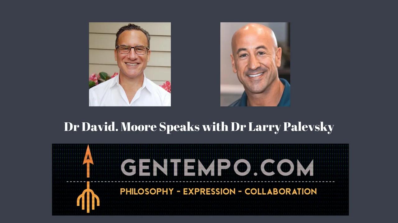 Dr Palevsky Interviewed by Dr David Moore for the Gentempo Community